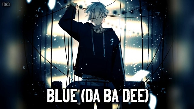 Nightcore - Blue (Da Ba Dee) Cover Español نایتکور - نماشا